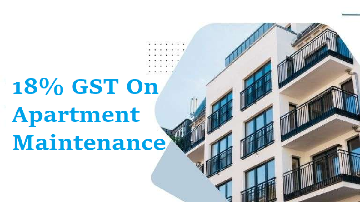 18% GST applicable on apartment maintenance over Rs 7,500, RWA - Latest ...