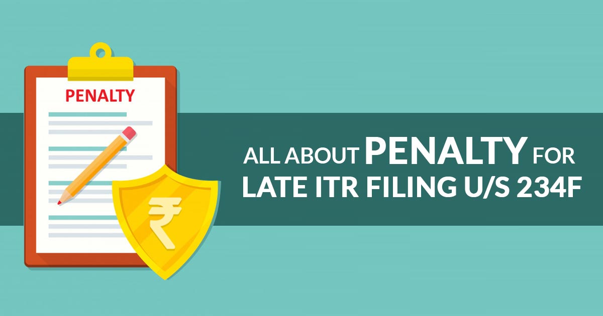 Section 234F: Penalties for Late Filing of Income Tax Returns - Latest ...