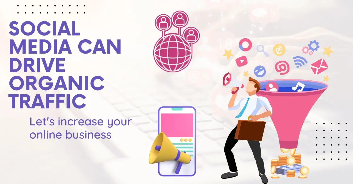 Leveraging Social Media to Drive Organic Traffic - Latest Business and ...
