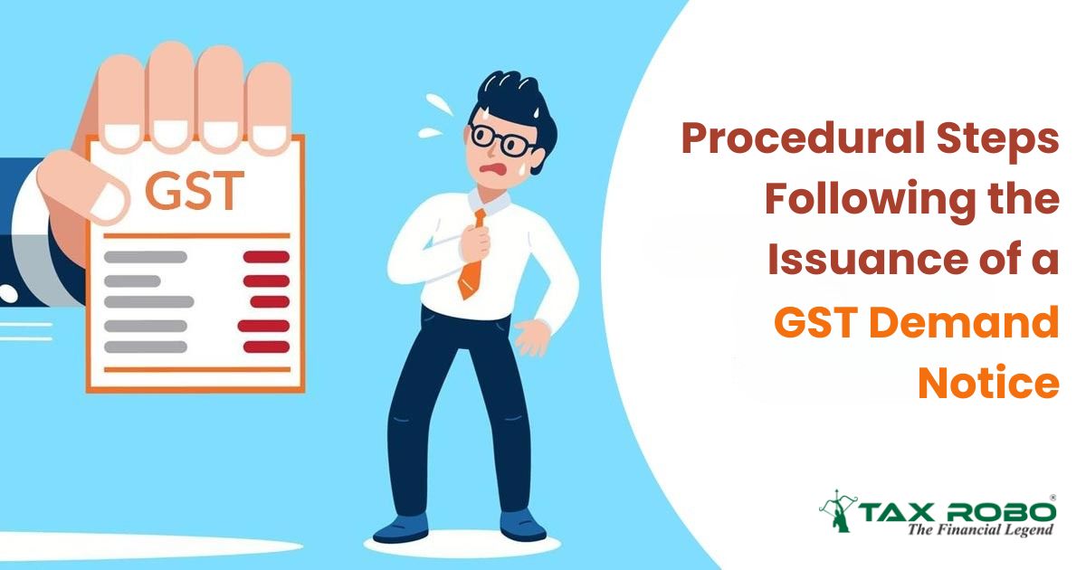 Procedural Steps Following the Issuance of a GST Demand Notice: A ...