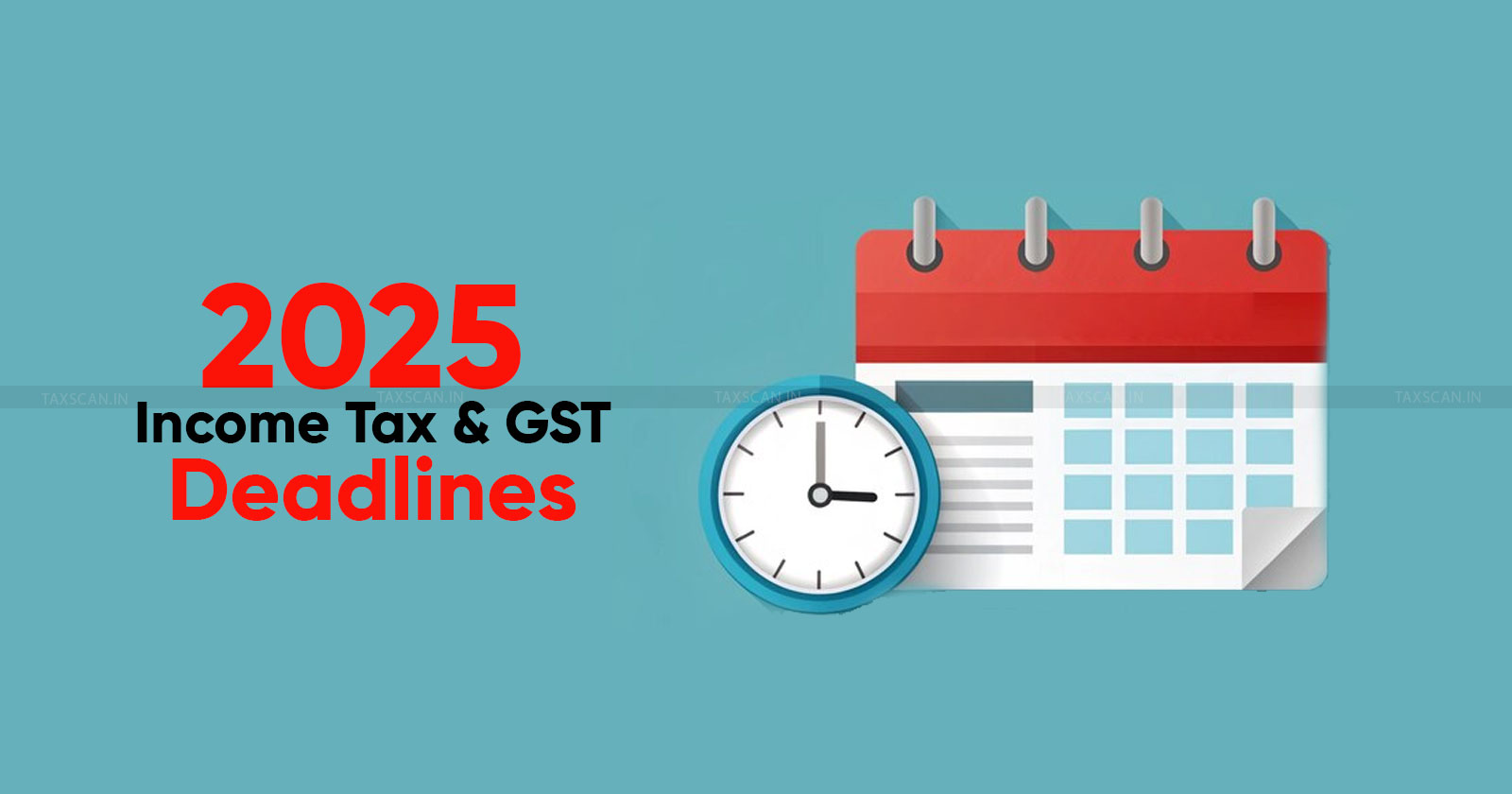 Tax Filing Deadlines in India: A 2025 Calendar Overview - Latest ...