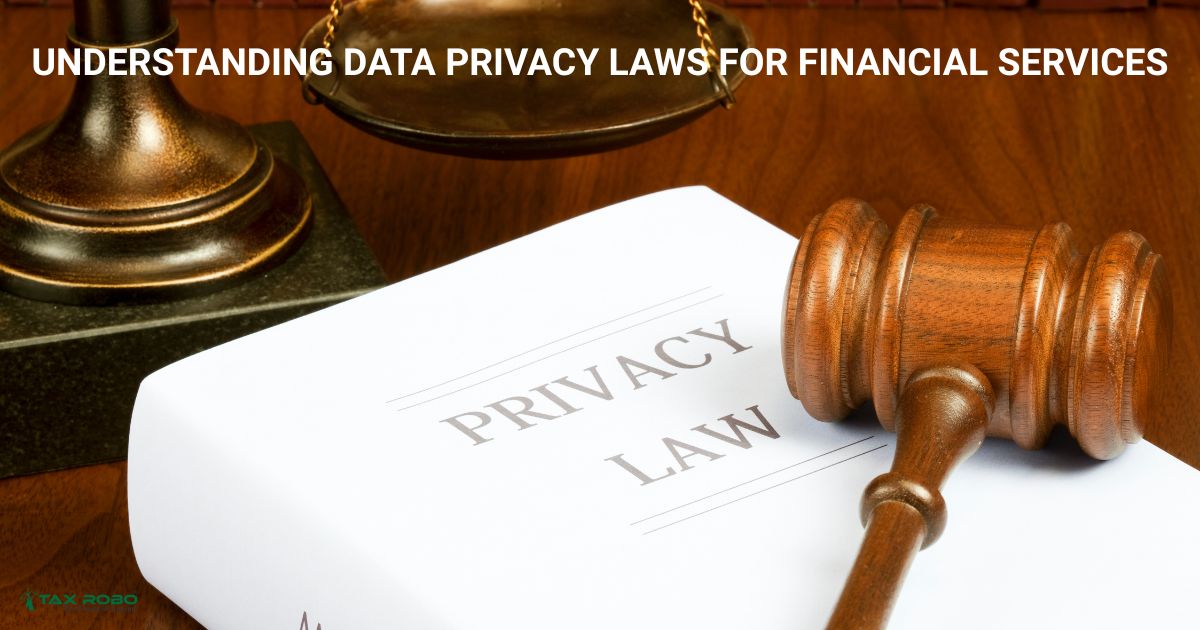 Understanding Data Privacy Laws for Financial Services - Latest ...