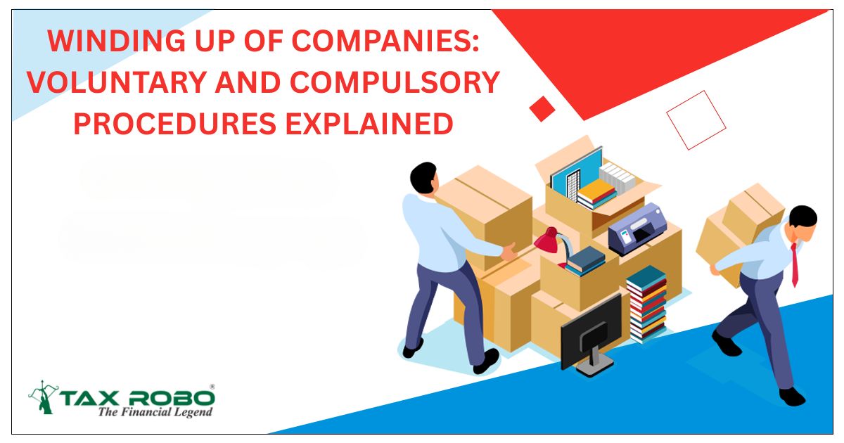 Winding Up of Companies: Voluntary and Compulsory Procedures Explained ...